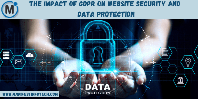 The Impact of GDPR on Website Security and Data Protection - Manifest ...